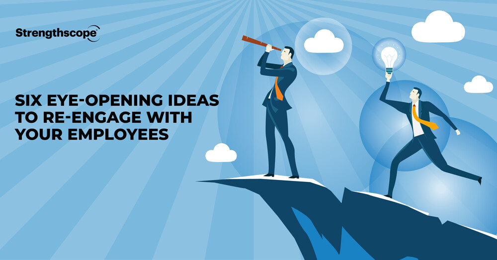 Six eye-opening ideas to re-engage with your employees